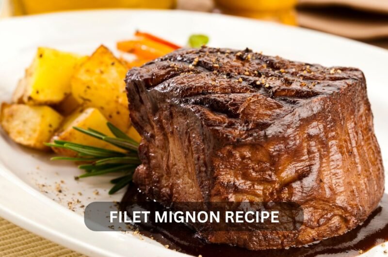 Easy Filet Mignon Recipe For Home Cooks Gourmet Enthusiasts Healthy